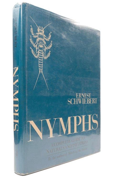 Nymphs A Complete Guide To Naturals And Their Imitations By Schwiebert