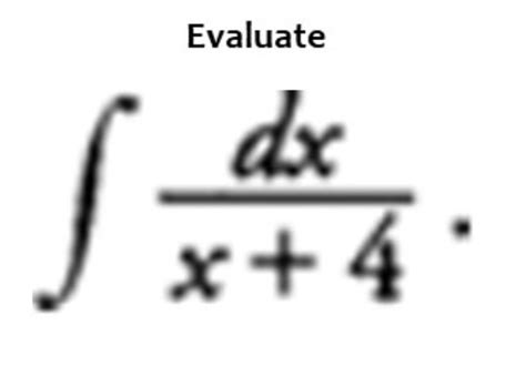 solved evaluate ∈t dx x 4 [calculus]