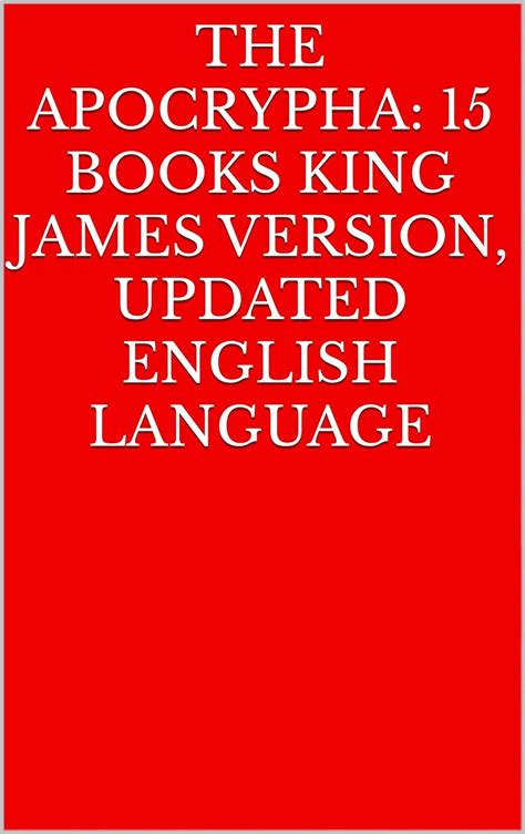 The Apocrypha 15 Books King James Version Updated English