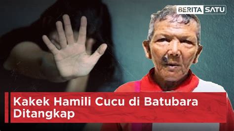 Kakek Hamili Cucu Di Batubara Ditangkap Beritasatu Youtube