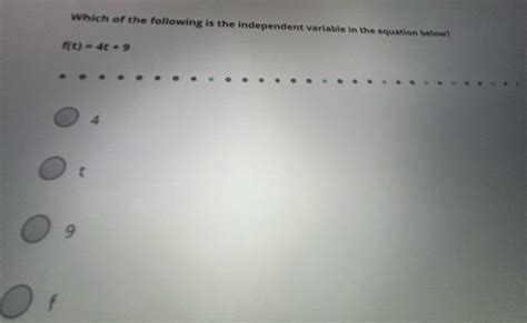 Solved Which Of The Following Is The Independent Variable In Chegg