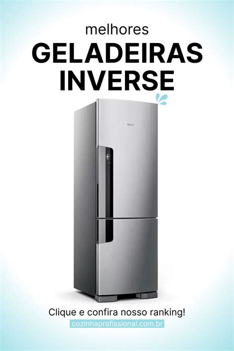 As 5 Melhores Geladeiras Inverse Em 2023 Consul Electrolux E Mais Artofit