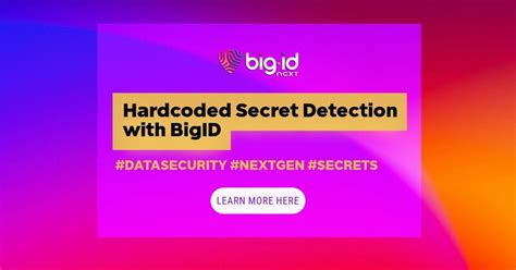 Hard Coded Secrets In Code Are A Hidden Threat—bigid Finds Them Fast Flags The Risk And Helps
