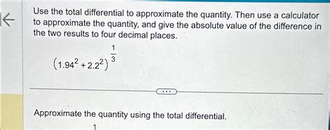 solved use the total differential to approximate the