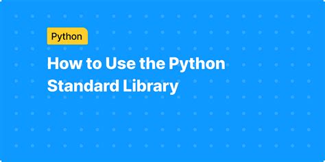 How To Use The Python Standard Library By A S M Muhiminul Hasan