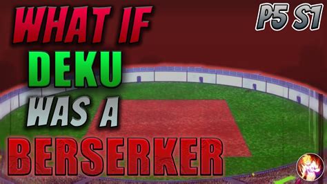 What If Deku Was A Berserker Season 1 Part 5 My Hero Academia What