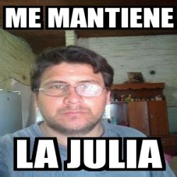 Meme Personalizado Me Mantiene La Julia