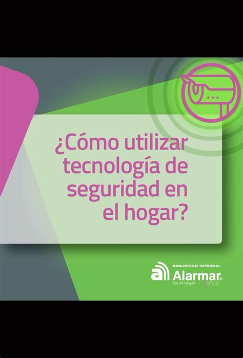 Utiliza La Tecnología Para Potenciar La Seguridad De Tu Hogar 👆🔒 Sigue