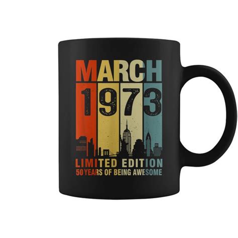 March 1973 Limited Edition 50 Years Of Being Awesome Coffee Mug Mazezy