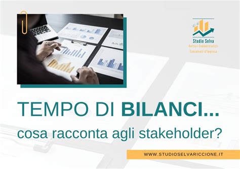Tempo Di Bilanci Cosa Racconta Agli Stakeholder