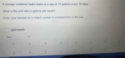 Solved A Storage Container Leaks Water At A Rate Of 15 Gallons Every