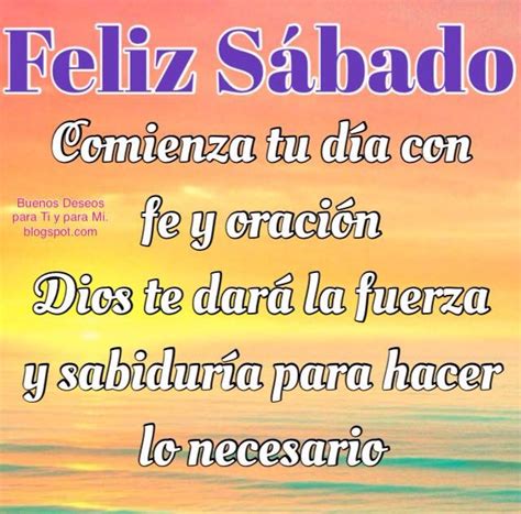 Buenos Deseos para TI y para MÍ FELIZ SÁBADO Comienza tu día con