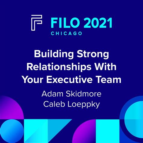 Filo 2021 Chicago Breakout Building Strong Relationships With Your