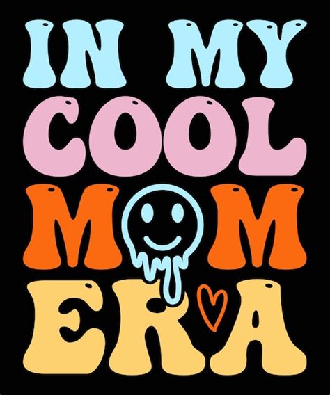 Premium Vector In My Cool Mom Era