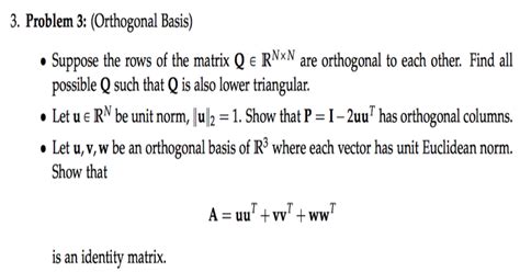 Solved Problem Orthogonal Basis Suppose The Rows Of Chegg Com