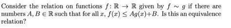 Solved Consider The Relation On Functions Fr→r Given By F∼g