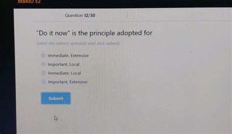 Question 12 30 Do It Now Is The Principle StudyX