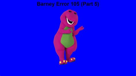 Barney Error 105 Part 5 Youtube