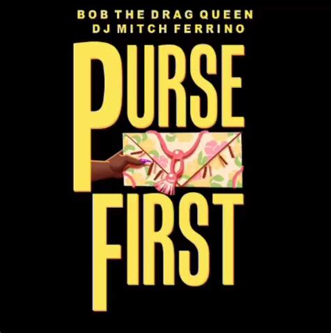 Bob The Drag Queen Purse First Lyrics Genius Lyrics