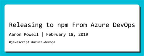 Releasing To Npm From Azure DevOps