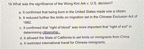 Solved 19what Was The Significance Of The Wong Kim Ark V