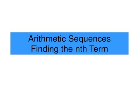 Ppt Arithmetic Sequences Finding The Nth Term Powerpoint Presentation