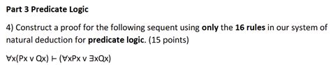 Solved Part 3 ﻿predicate Logicconstruct A Proof For The