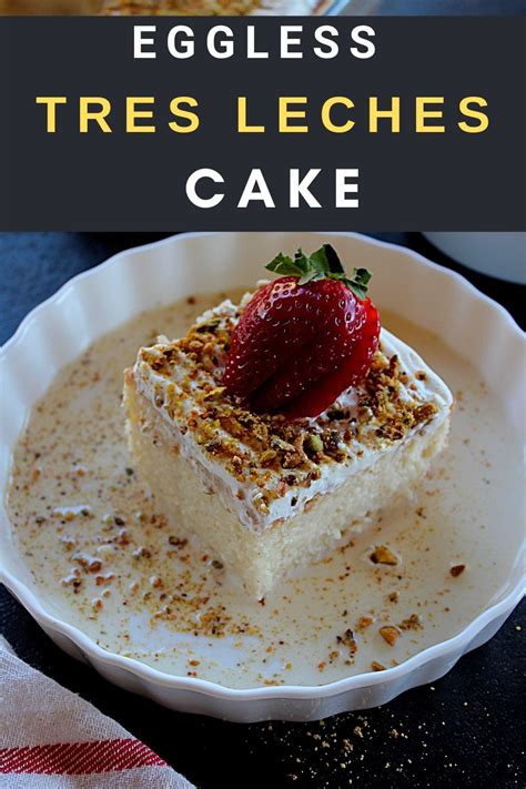 Eggless Tres Leches Cake Recipe Eggless Recipes Light Christmas