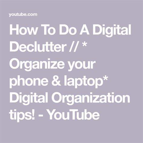 How To Do A Digital Declutter Organize Your Phone And Laptop
