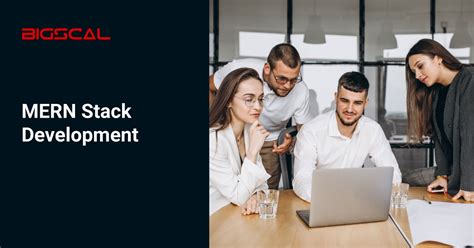 Mern Stack Development Services Company Bigscal