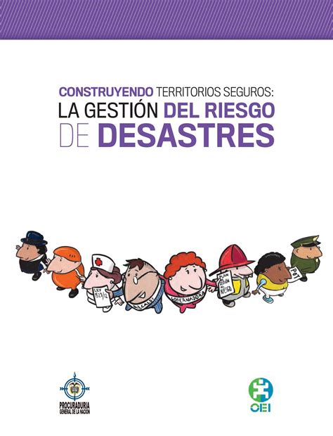 Construyendo Territorios Seguros La Gestión Del Riesgo De Desastres