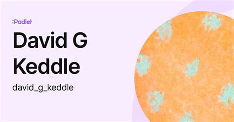 David G Keddle Davidgkeddle Profile Padlet