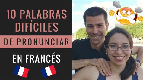 10 Palabras Difíciles De Pronunciar En Francés Parte 1 Curso De