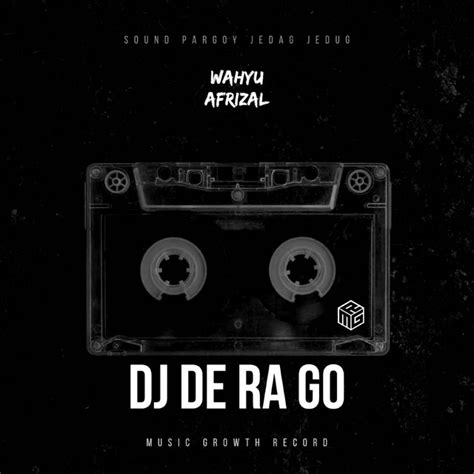 DJ DE RA GO SOUND KING PLAT KT VIRAL Single By Wahyu Afrizal Spotify