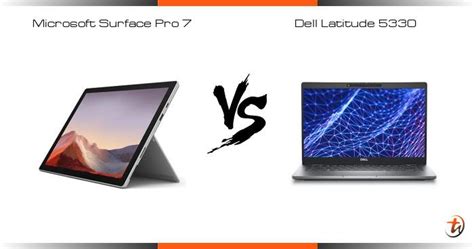 Banding Microsoft Surface Pro 7 Dan Dell Latitude 5330 Spesifikasi