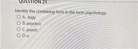 Solved Question 21identify The Combining Form In The Term
