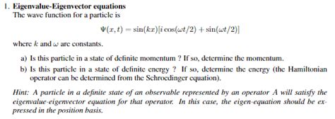 Solved Eigenvalue Eigenvector Equations The Wave Function Chegg Com