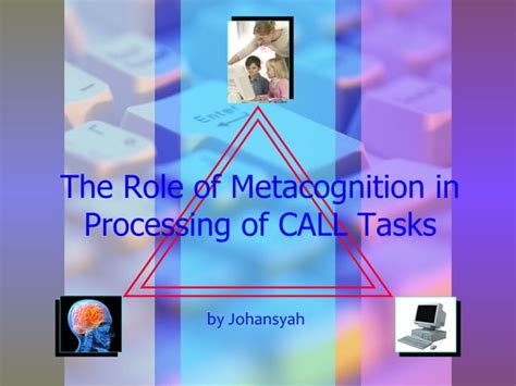 The Role Of Metacognitive Knowledge In The Processing Ppt