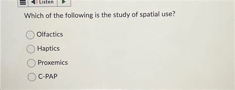 Solved ListenWhich Of The Following Is The Study Of Spatial Chegg