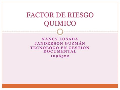 Factor De Riesgo Qu Mico Ppt