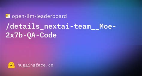 Open Llm Leaderboard Details Nextai Team Moe 2x7b QA Code Datasets