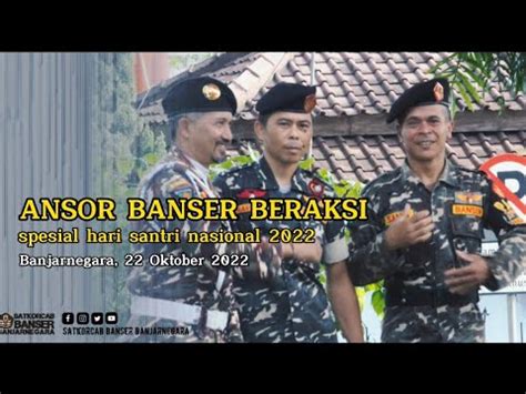 Ansor Banser Beraksi YouTube