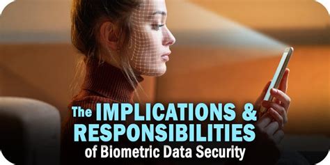 The Ethical Implications And Legal Responsibilities Of Biometric Data