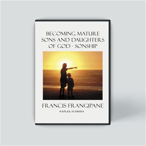 Becoming Mature Sons And Daughters Of God Sonship Audio Series Cd