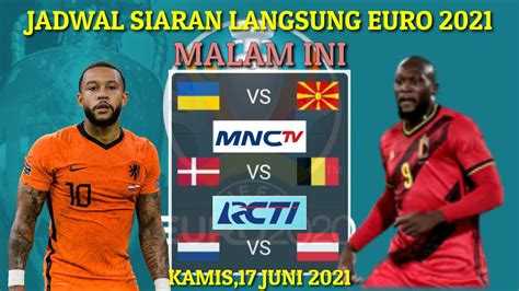 Siaran Langsung Euro Malam Ini Jadwal Siaran Langsung Euro 2021 Malam