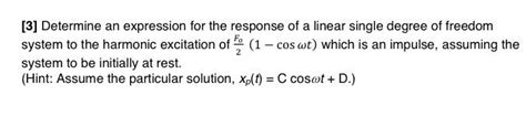 Solved Determine An Expression For The Response Of A Chegg