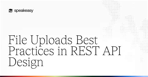 File Uploads Best Practices In Rest Api Design Speakeasy
