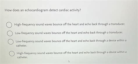 Solved How Does An Echocardiogram Detect Cardiac Activity High