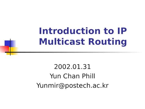 ppt introduction to ip multicast routing dokumen tips