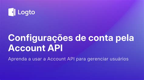 Configurações de conta pela Account API Logto docs
